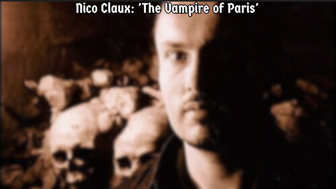 Nico Claux: 'The Vampire of Paris' - Episode 117 - YouTube