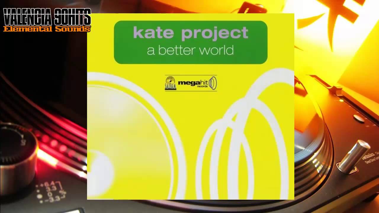 Kate Project - A Better World [Factory Team Fast Mix] [1999] - YouTube
