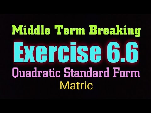 Exercise 6.6 | Quadratic Standard Form | Middle Term Breaking | Matric ...