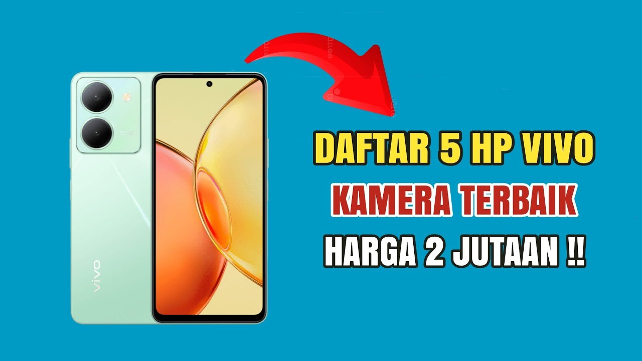 REKOMENDASI 5 HP VIVO KAMERA TERBAIK 2 JUTAAN DI Tahun 2024 Paling ...