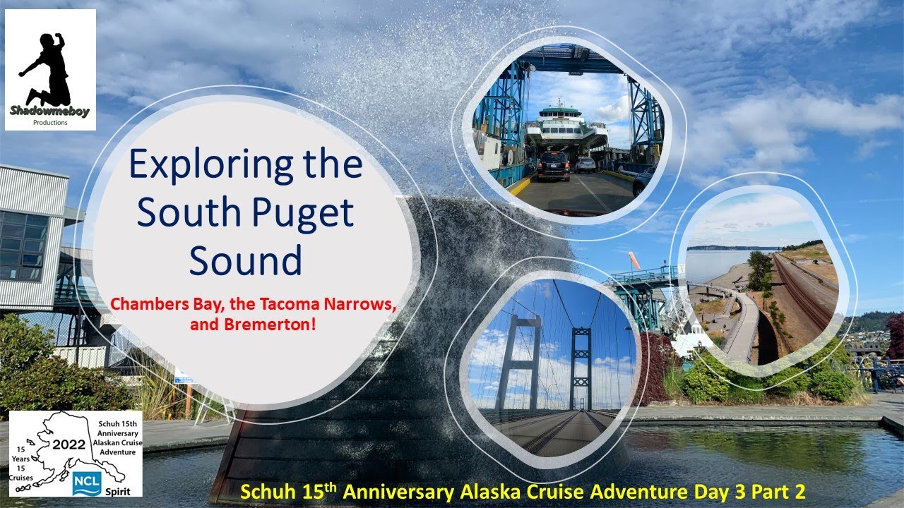 Exploring the South Puget Sound - Schuh 15th Anniversary Alaska Cruise ...