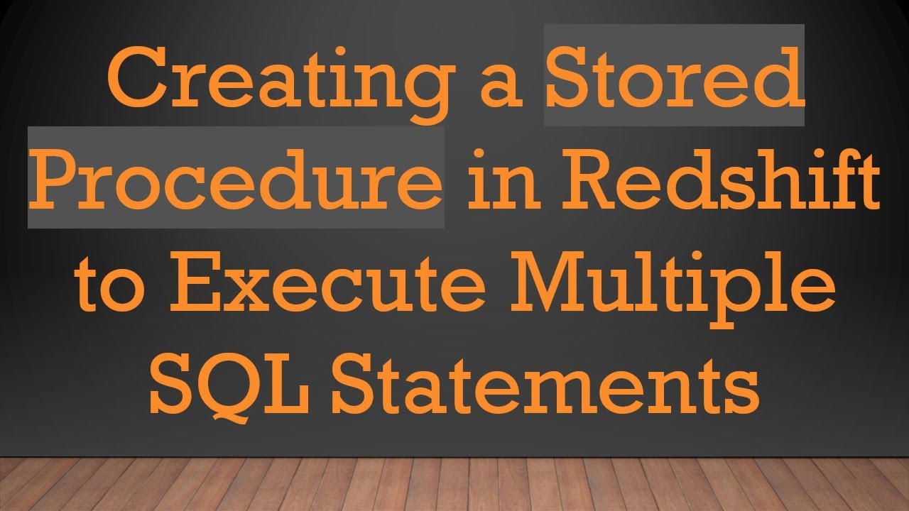 Creating a Stored Procedure in Redshift to Execute Multiple SQL Statements - YouTube