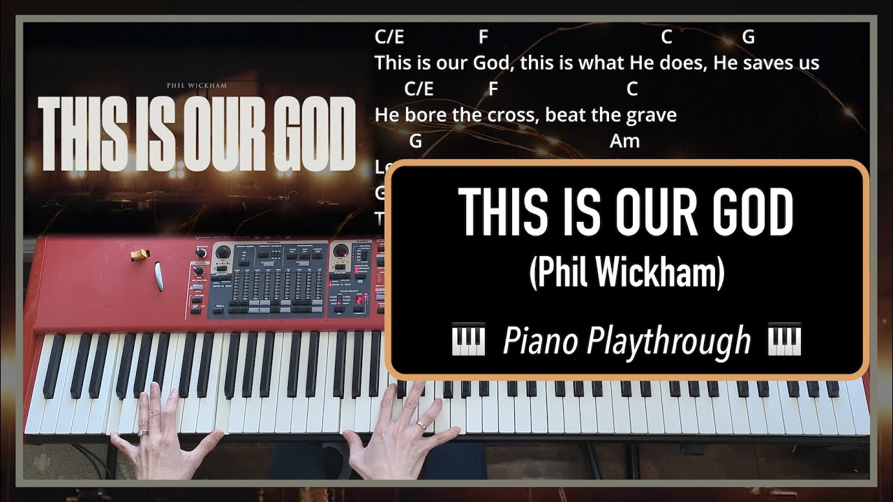 This Is Our God (Phil Wickham) | Piano/Keys Play-Through | With Chords ...