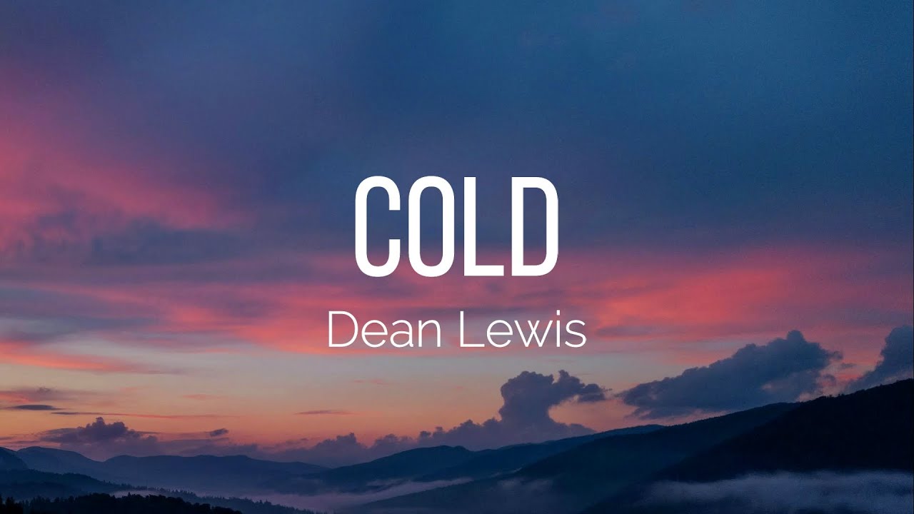 Dean Lewis - Cold (Lyrics) - YouTube