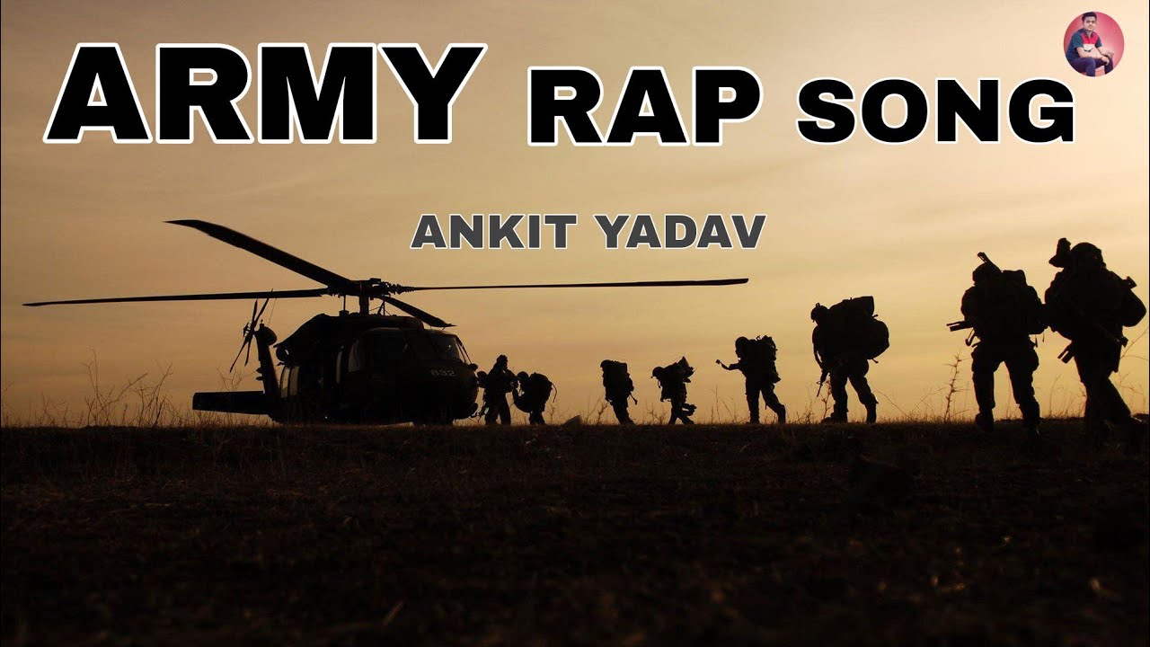 INDIAN ARMY RAP SONG|| ANKIT YADAV || Deshbhakti Rap Song | viral song ...