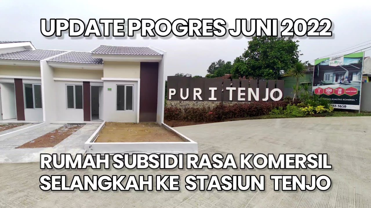 PURI TENJO RUMAH SUBSIDI RASA KOMERSIL UPDATE PROGRES JUNI 2022 - YouTube