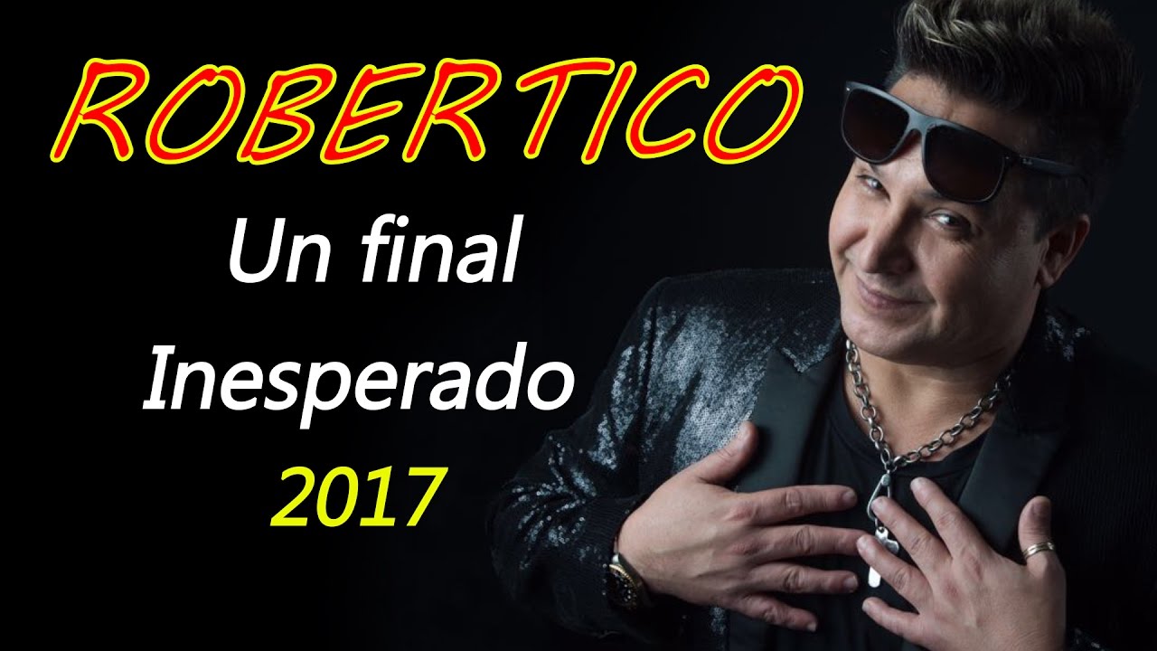 UN FINAL INESPERADO! SHOW en VIVO de Robertico Comediante 2017 - YouTube