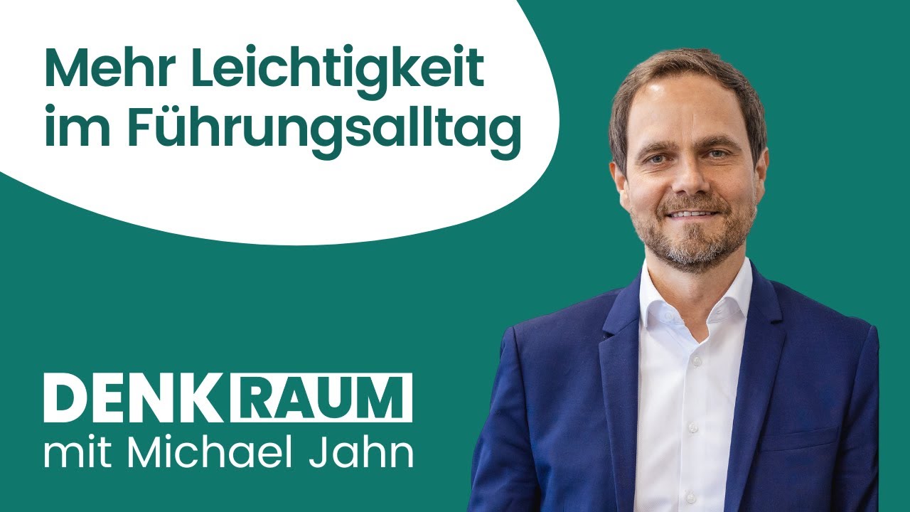 Mehr Leichtigkeit im Führungsalltag - Michael Jahn über die Kampfplätze von Führungskräften ...