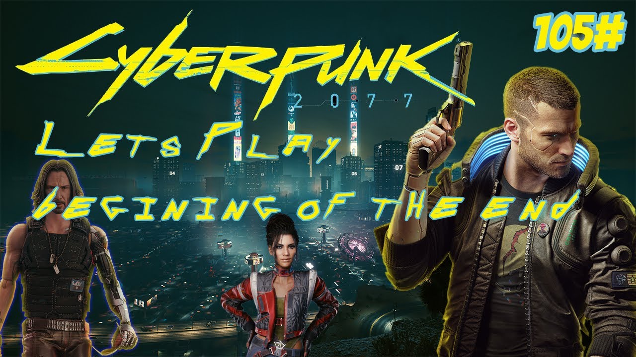 CyberPunk 2077 | Beginning of the END 105# - YouTube