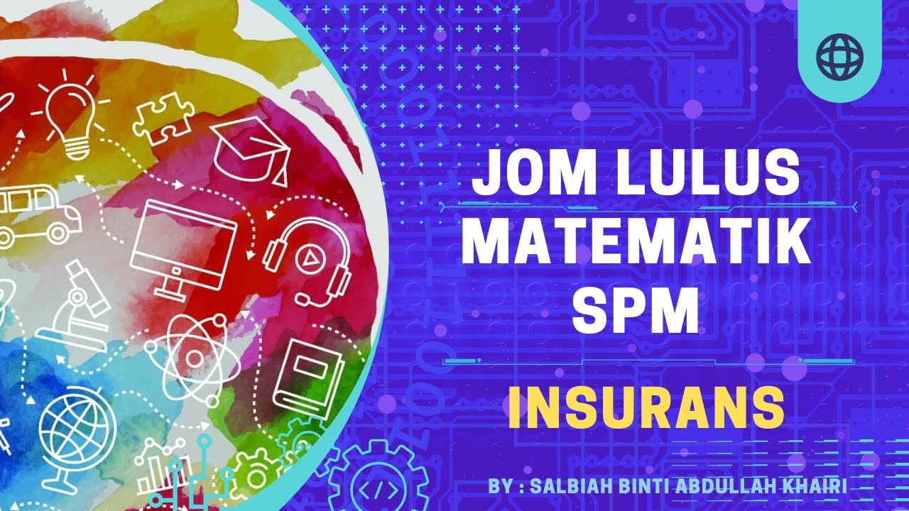 JOM LULUS MATEMATIK SPM : INSURANS - YouTube