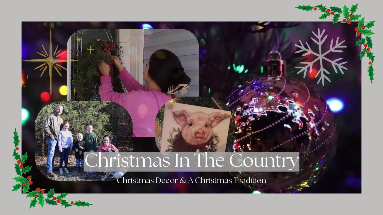 Christmas in the country | Our Christmas Tradition | Christmas at The ...
