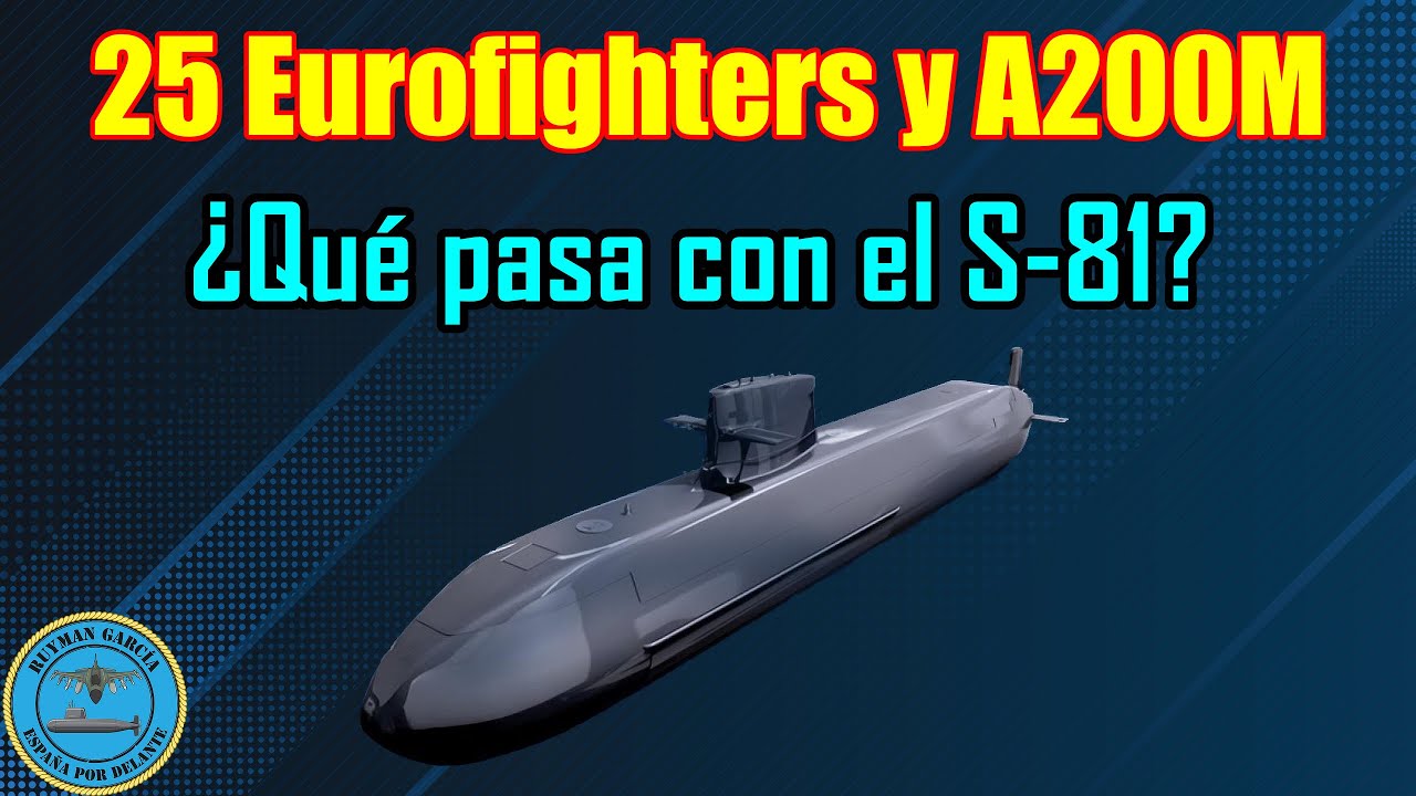 25 EUROFIGHTERS y A200M ¿Qué PASA con el S-81 ISAAC PERAL? - YouTube