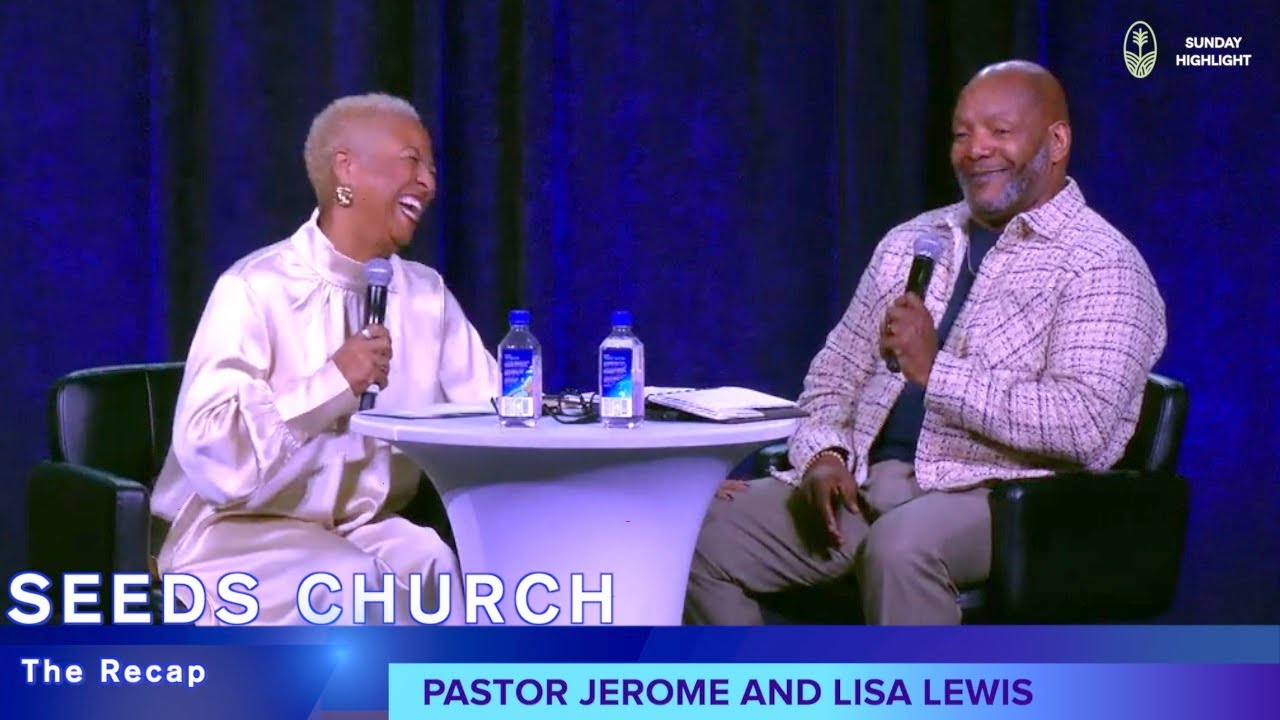 Highlights! Seeds Church: The Recap || Pastor Jerome and Lisa P. Lewis ...