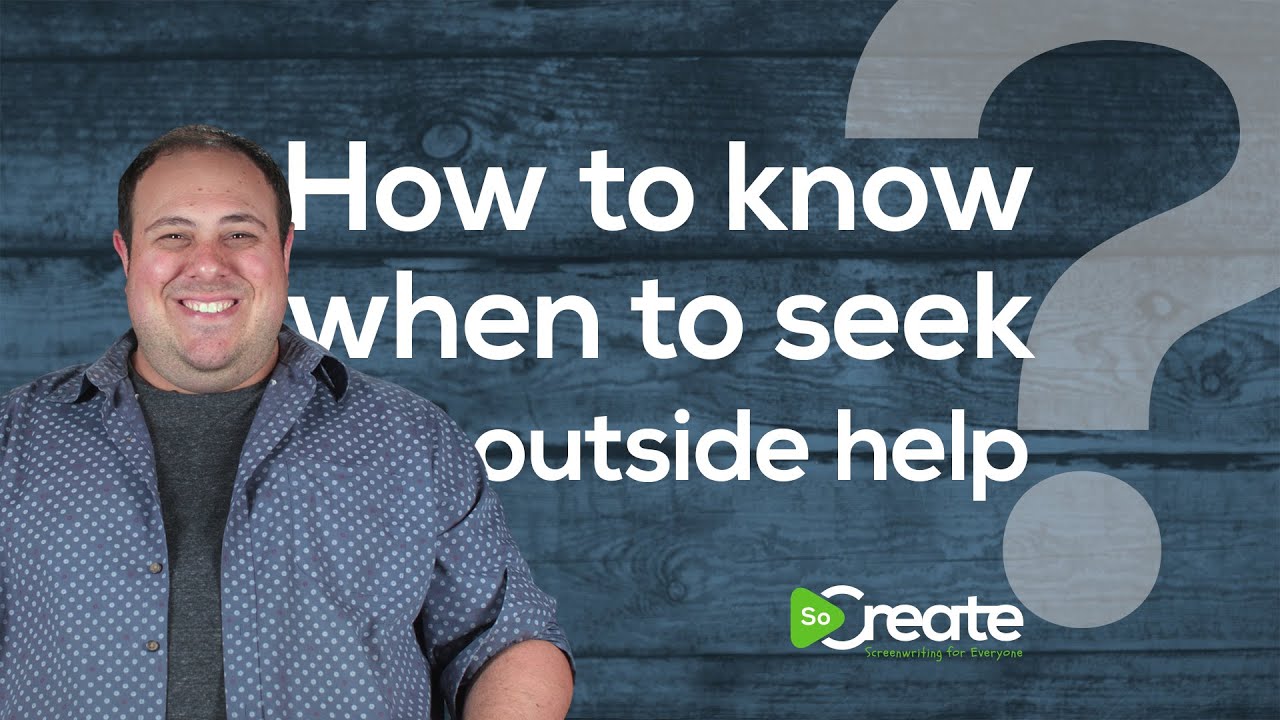 How to Know When to Seek Outside Screenwriting Help, From a ...