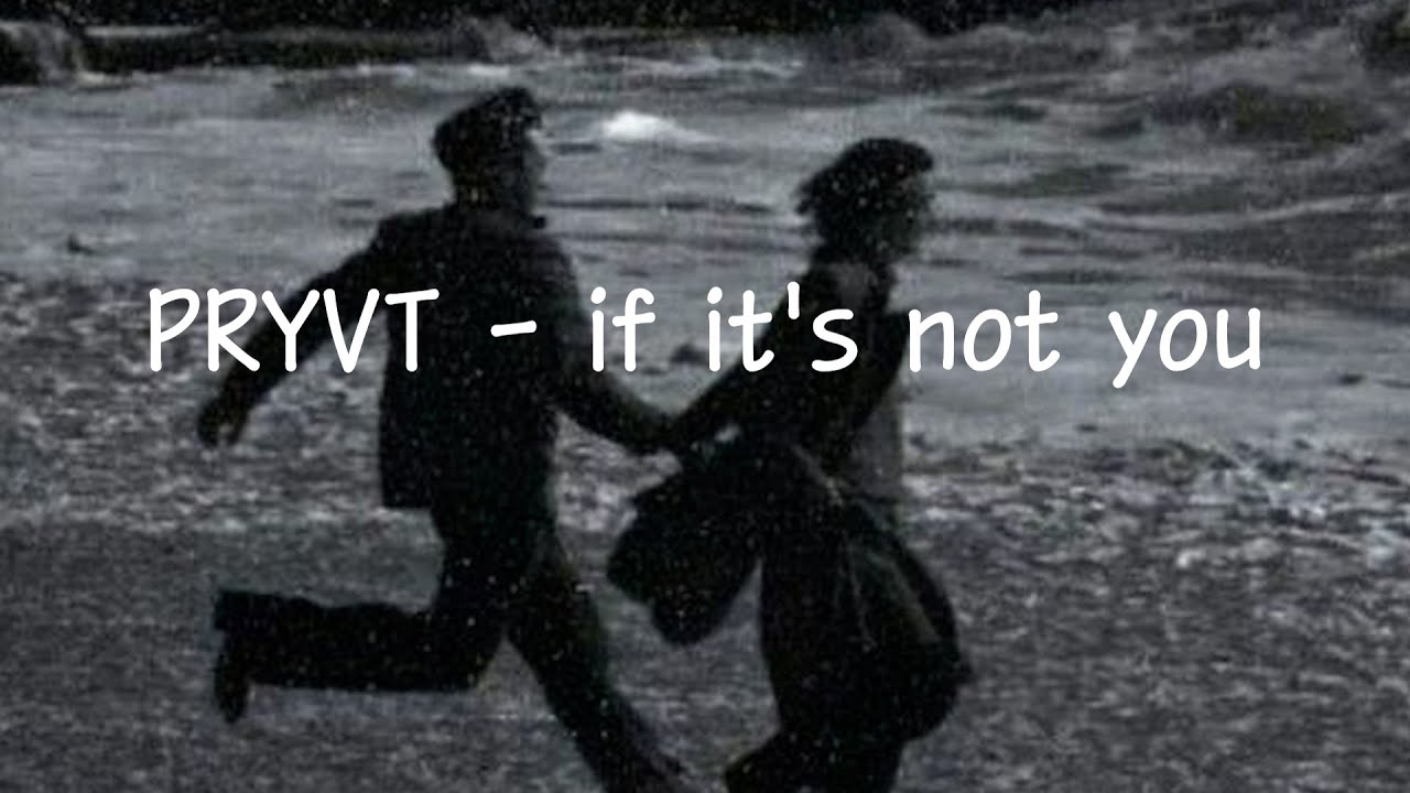 PRYVT - if it's not you 한글/가사/해석/자막 - YouTube