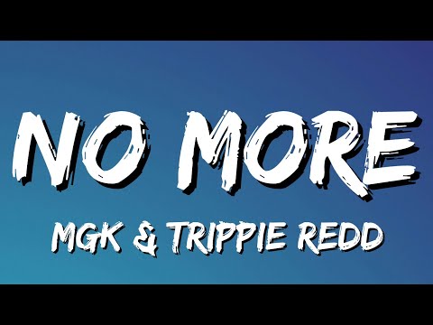 Mgk & Trippie Redd - No More (Lyrics)