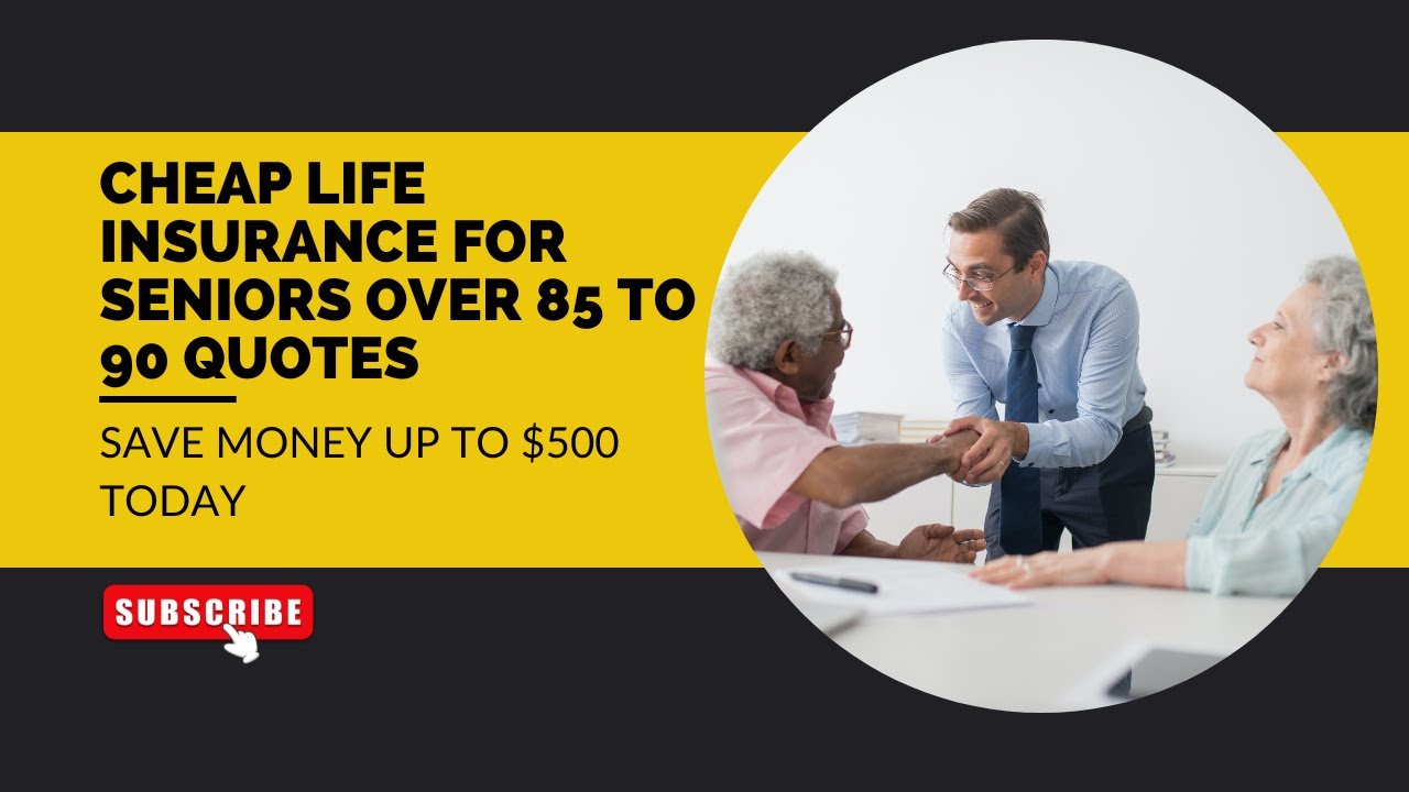 Cheap Life Insurance For Seniors Over 85 to 90 Quotes | Save Money Up ...