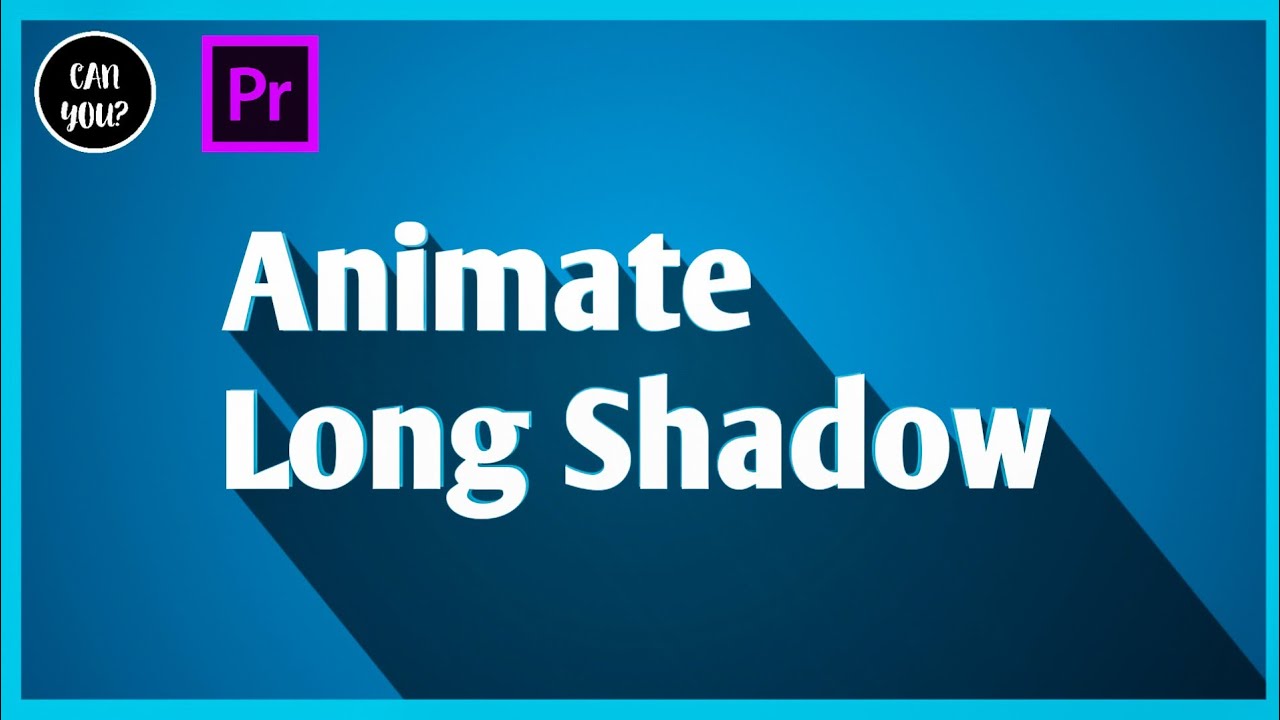 Premiere Pro tutorial - Make Animated Long Shadow | How to animate long ...