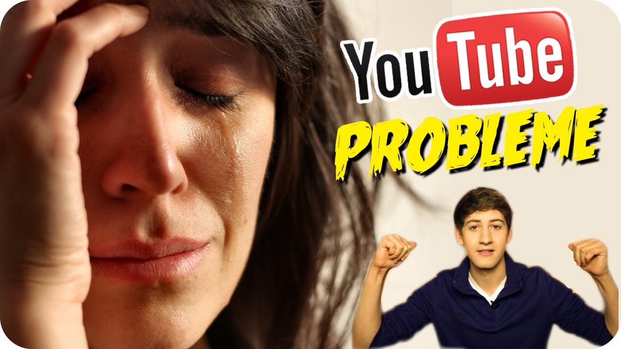 Probleme eines YouTubers - YouTube