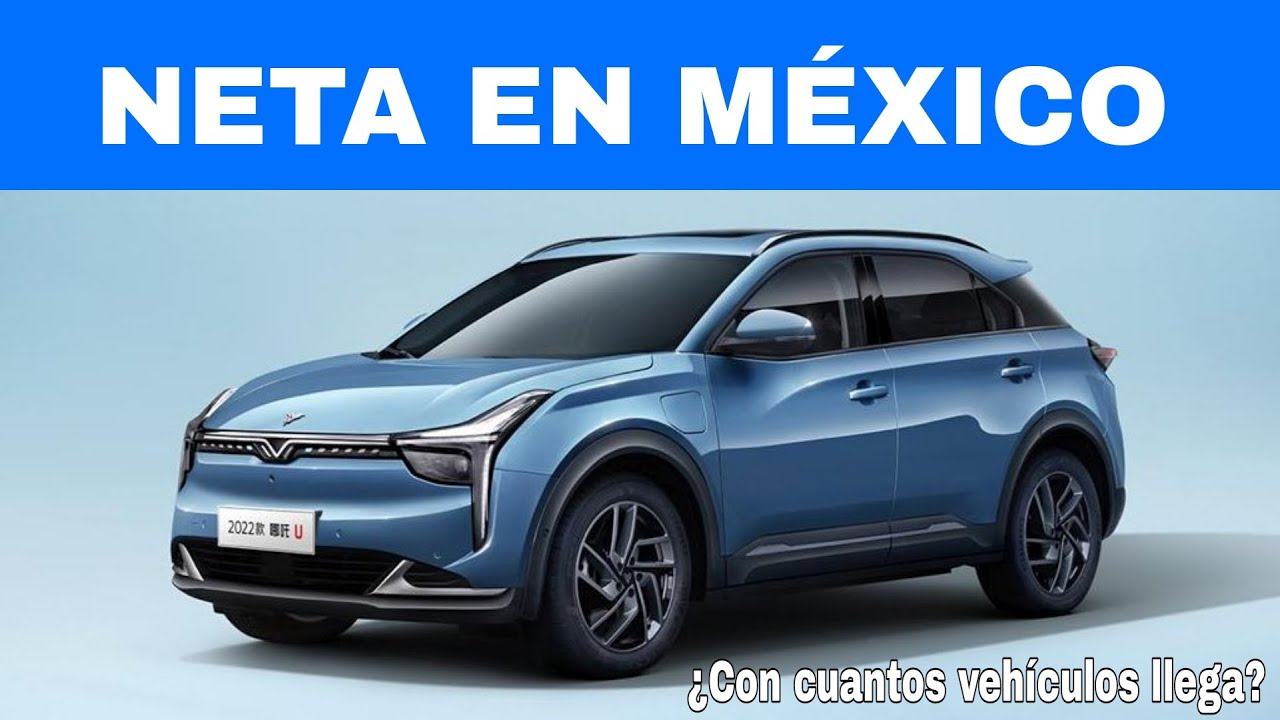 NETA LLEGA A MÉXICO, OFRECIENDO 3 VEHÍCULOS - YouTube