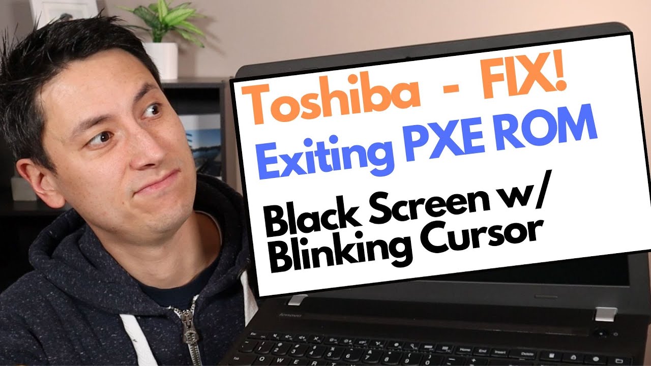 How To Fix Toshiba Exiting PXE ROM Error / Blinking Cursor Error Fix ...
