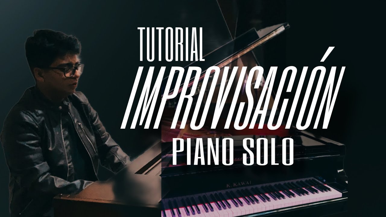 Cómo improvisar a piano solo - Tutorial - YouTube