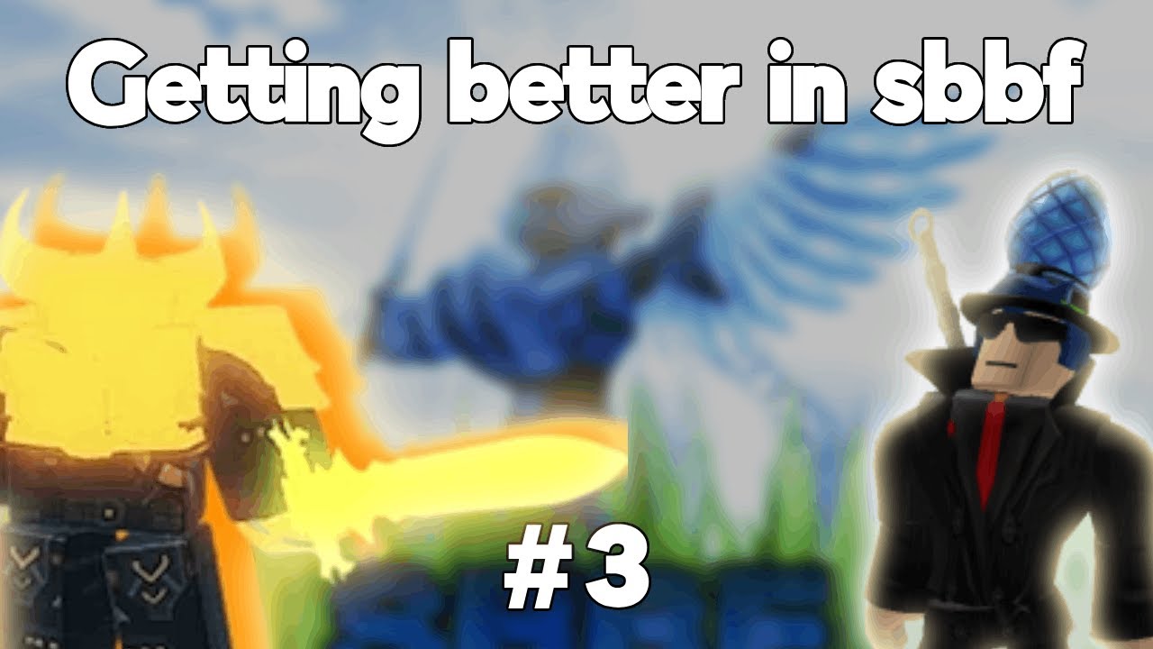 Getting better in sbbf #3 - YouTube