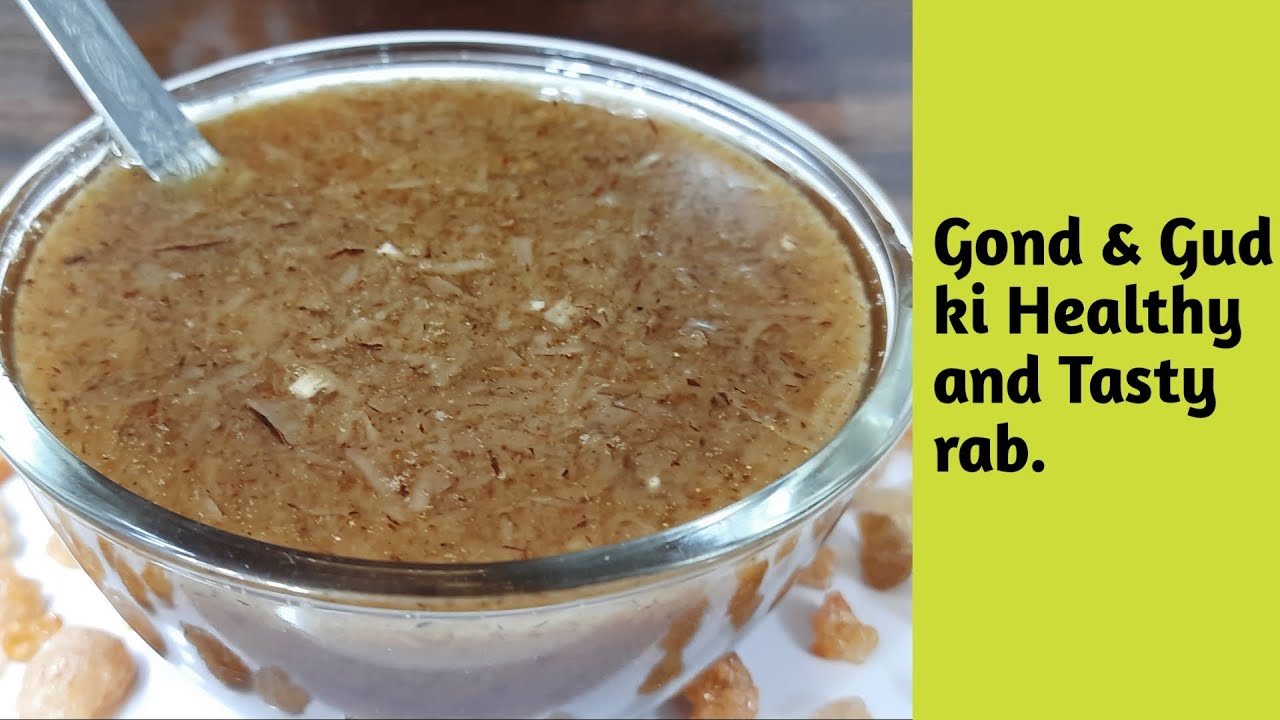 Gond & gud ki Rab Recipe - Gond ki Raab - गोंद की राब - Edible Gum ...