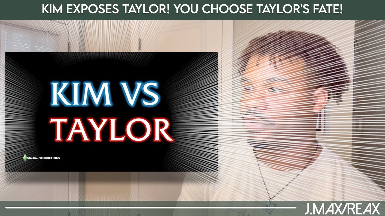 Kim exposes Taylor! YOU Choose Taylor's fate! - SIMGM | REACTION - YouTube