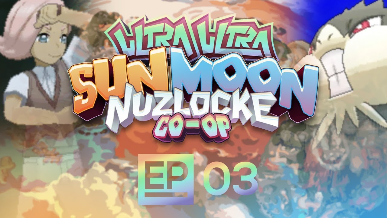 LOOK AT MY Z-MOVE!!! | Pokémon Ultra Sun & Ultra Moon Nuzlocke Co-op Ep ...