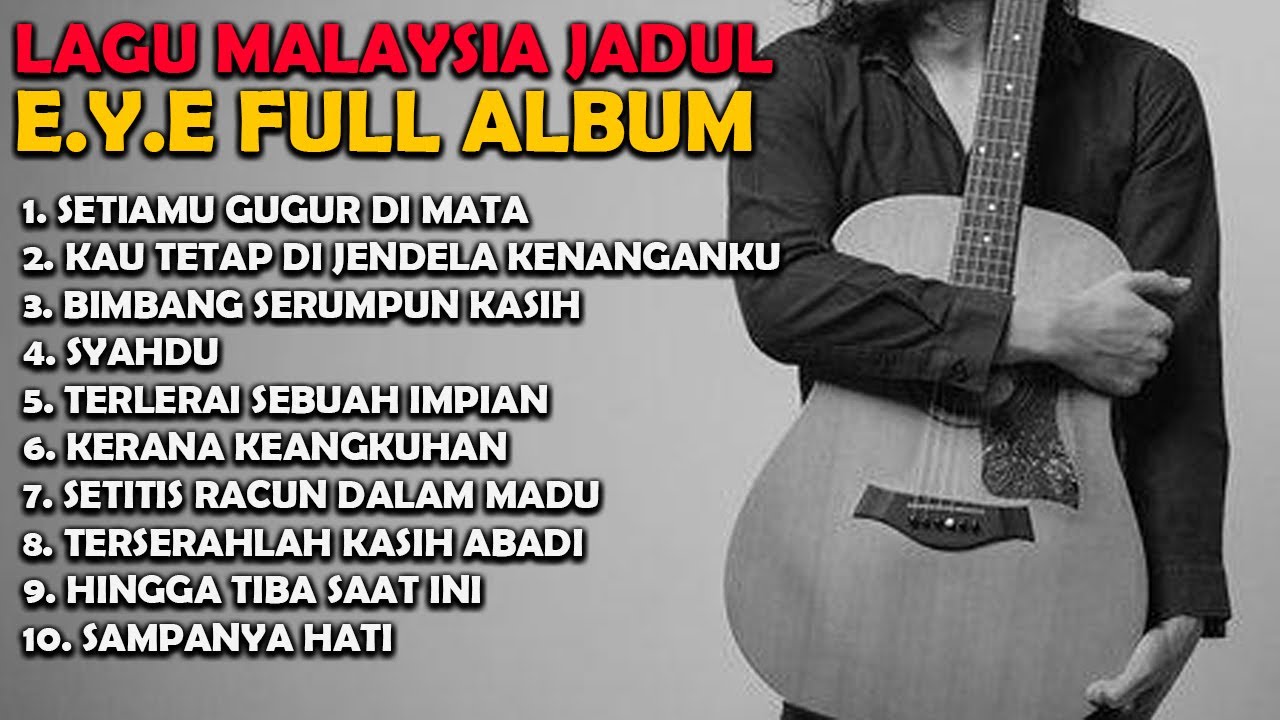 Full Album E.Y.E Band Malaysia Jadul Slow rock | Populer dan Legendaris ...