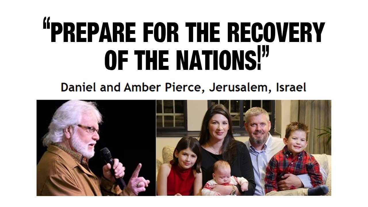"Prepare for the Recovery of the Nations!" - Daniel and Amber Pierce ...