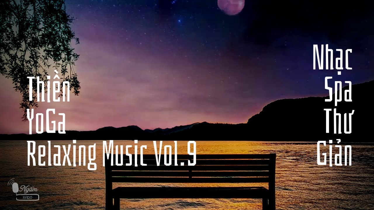 Nhạc Spa Thư Giản - Thiền YoGa - Water Sounds - Relaxing Music ...