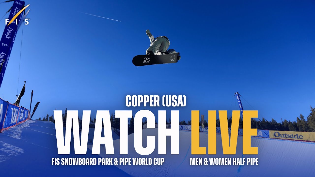 LIVE | Copper (USA) - W/M - Half Pipe - FIS Snowboard Park & Pipe World ...