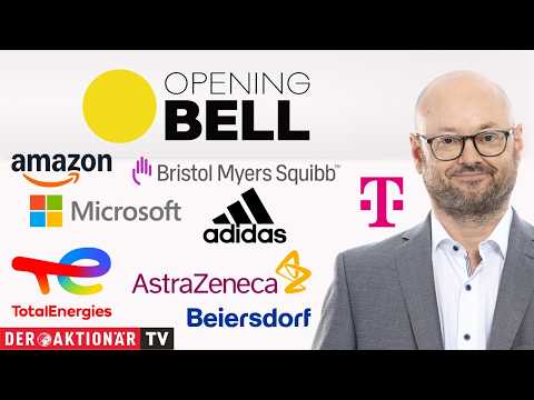 Opening Bell: Beiersdorf, Adidas, Telekom, TotalEnergies, AstraZeneca, Bristol-Myers Squibb & Co.