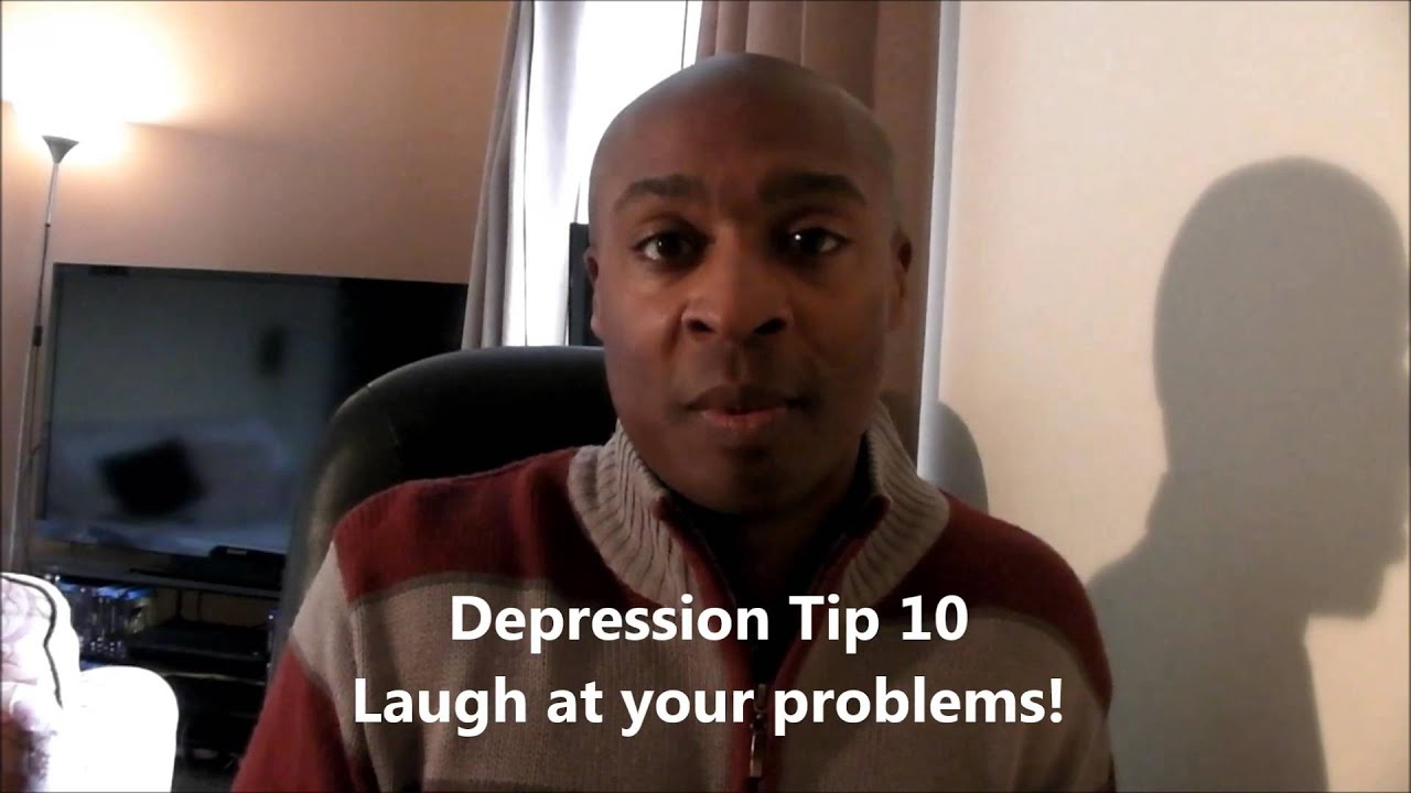 Depression Tip 10 - Laugh at your problems! - YouTube
