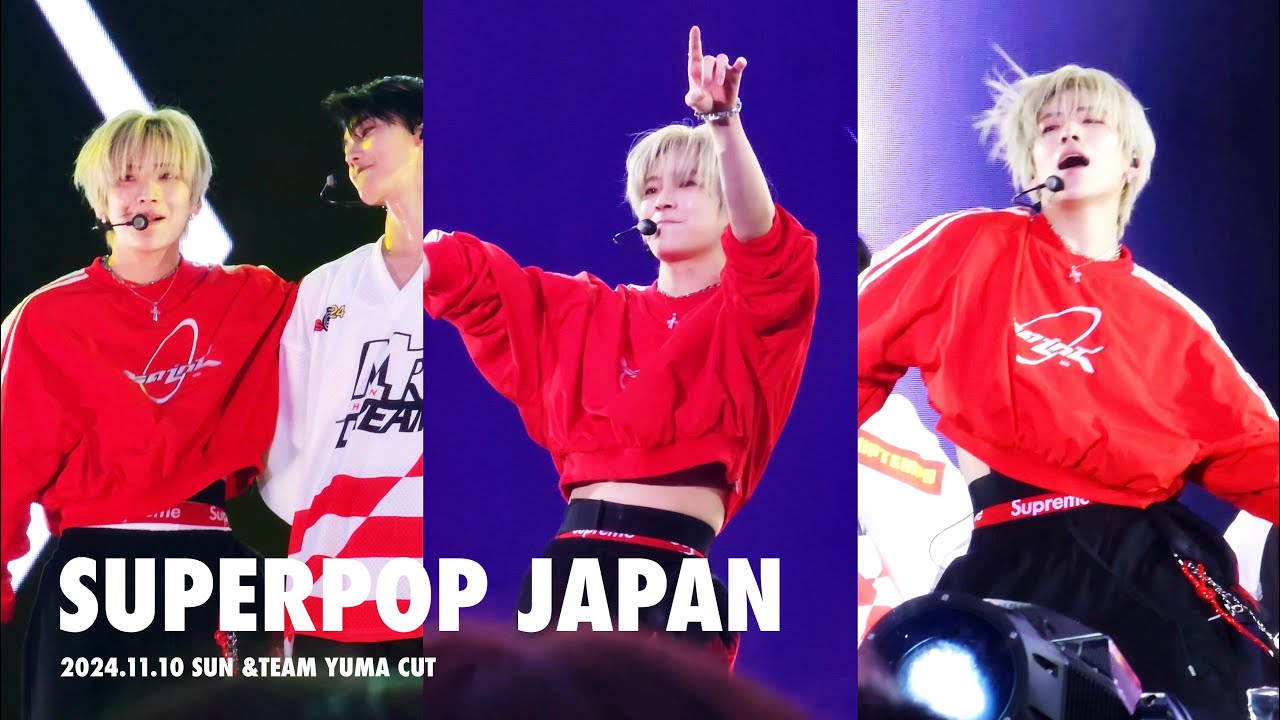 SUPERPOP JAPAN 2024 [ &TEAM YUMA CUT ] Scent of you / 十五夜 / Dropkick ...