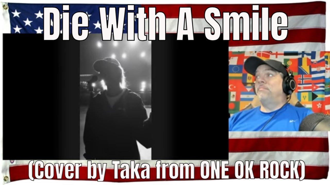 Die With A Smile (Cover by Taka from ONE OK ROCK) - REACTION - YouTube