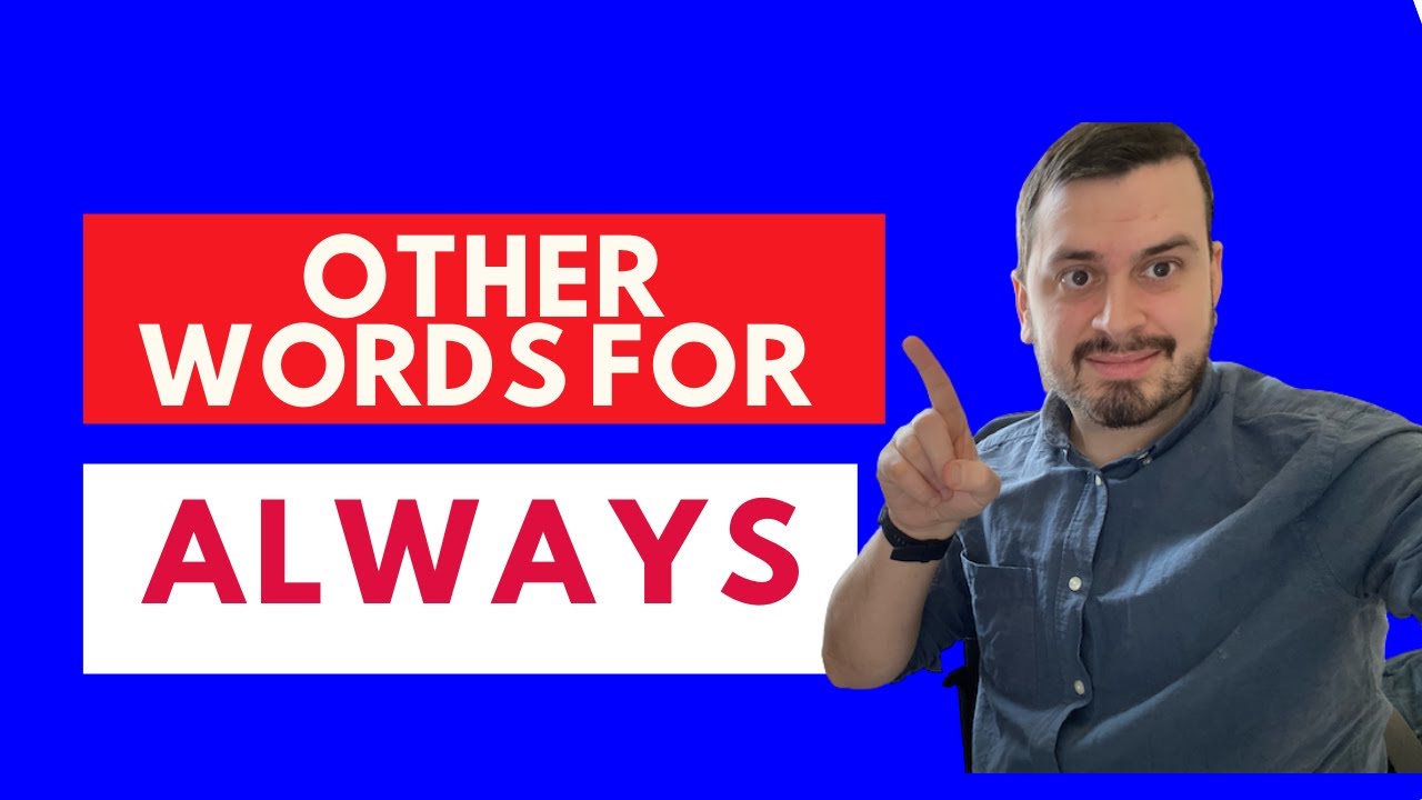 Always saying ALWAYS? Learn these WORDS for IELTS and CAE success ...
