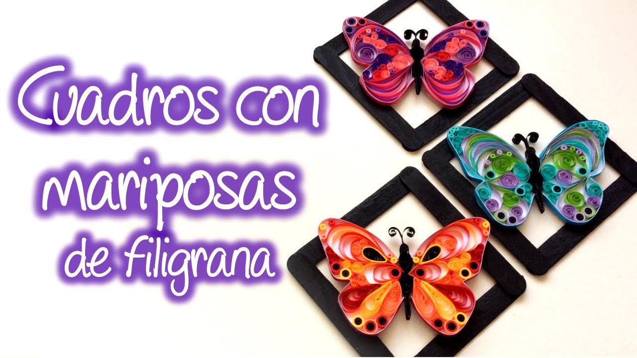 Cuadros con mariposas de filigrana, Frames with quilling butterflies ...