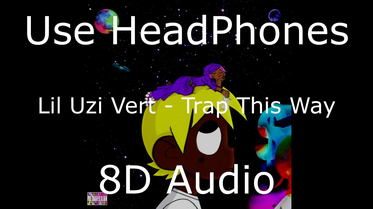 Lil Uzi Vert - Trap This Way (This Way) (8D Audio) - YouTube