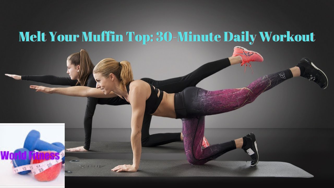 "Melt Your Muffin Top: 30-Minute Daily Workout" - YouTube