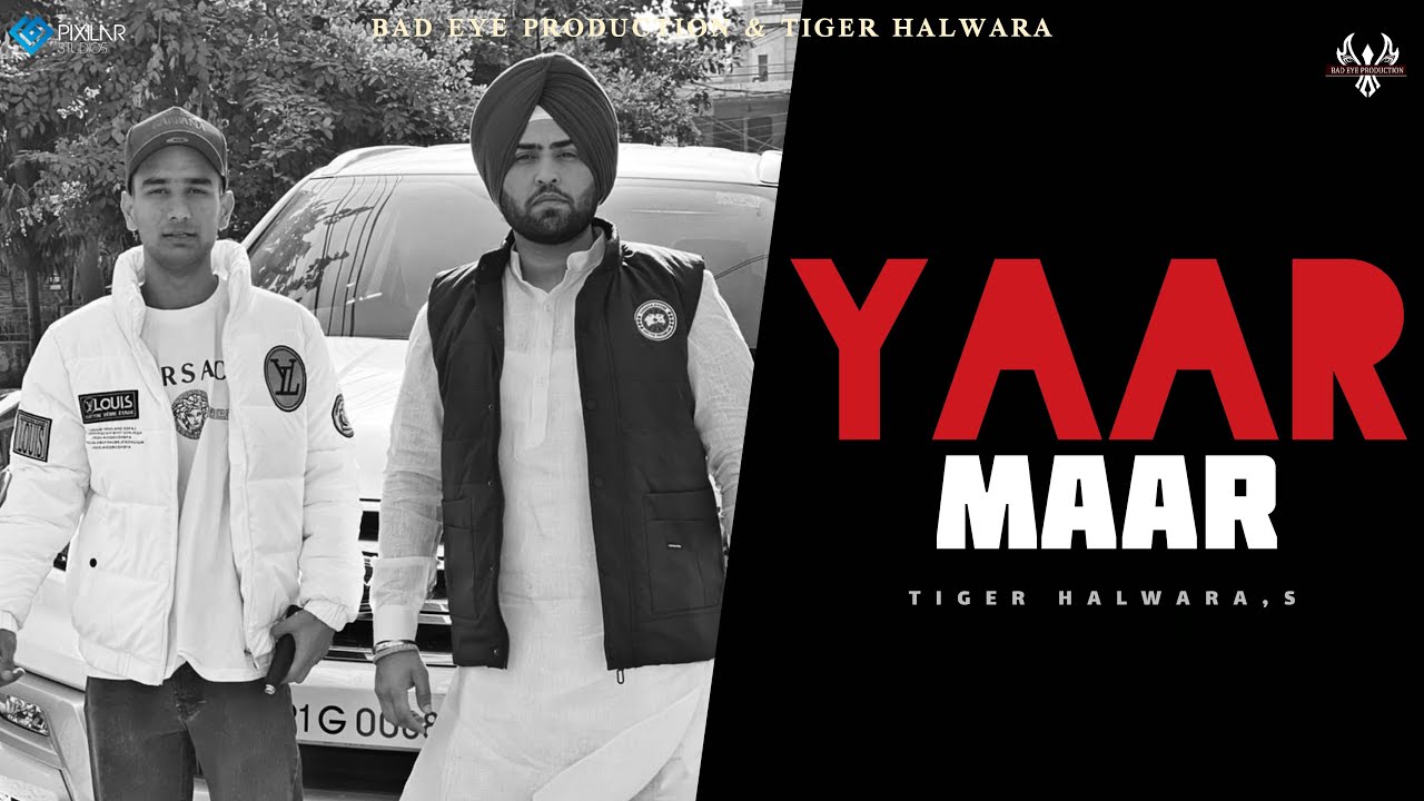 Yaar Maar (Official Video) Tiger Halwara | Bad Eye Production | Latest ...