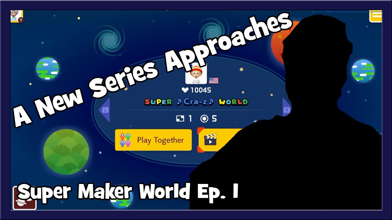 "A New Series Approaches" | Super Maker World - YouTube
