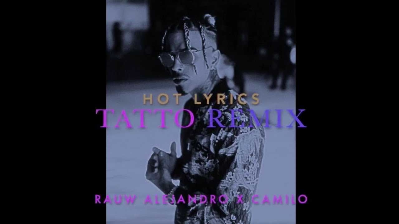 TATTOO REMIX- Rauw Alejandro X Camilo ( Letra/Lyrics Official) - YouTube