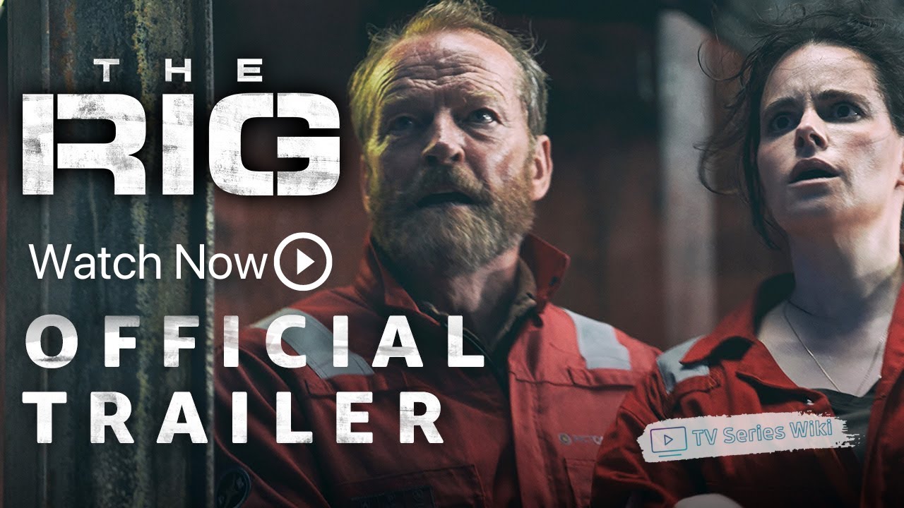 The Rig | Thriller Series 2023 | TV Series Wiki - YouTube