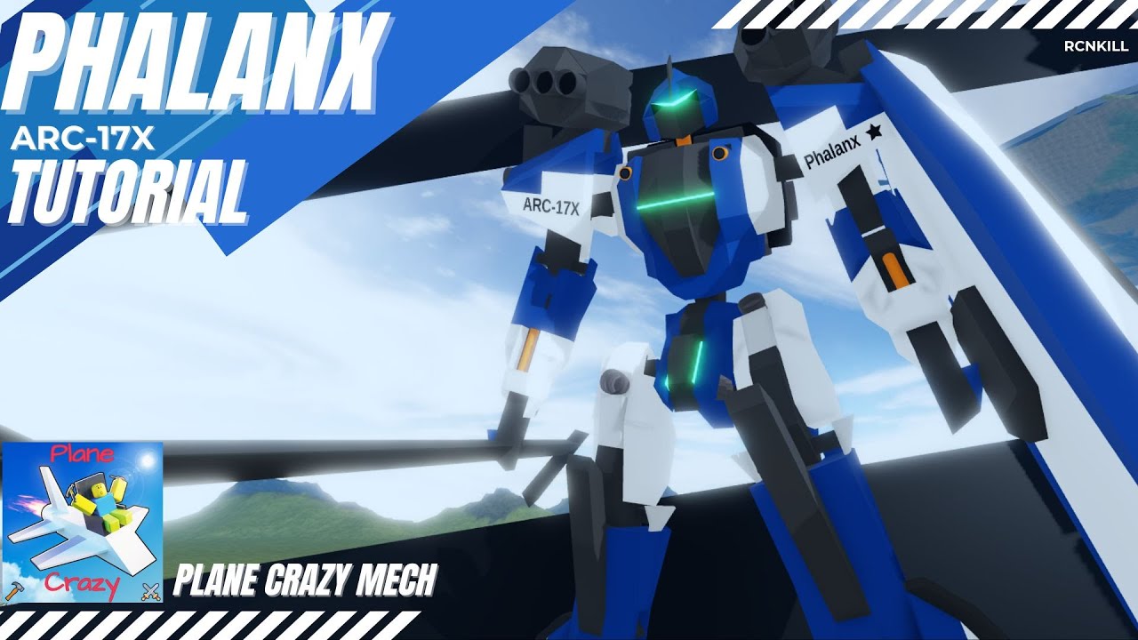 ARC-17X PHALANX Tutorial | Plane Crazy Mech - YouTube