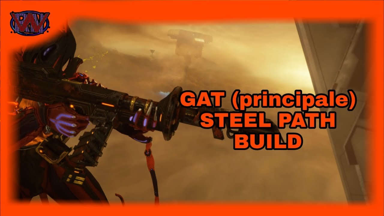 [FR] GAT (principale) BUILD 2023 | STEEL PATH | Build Warframe FR - YouTube