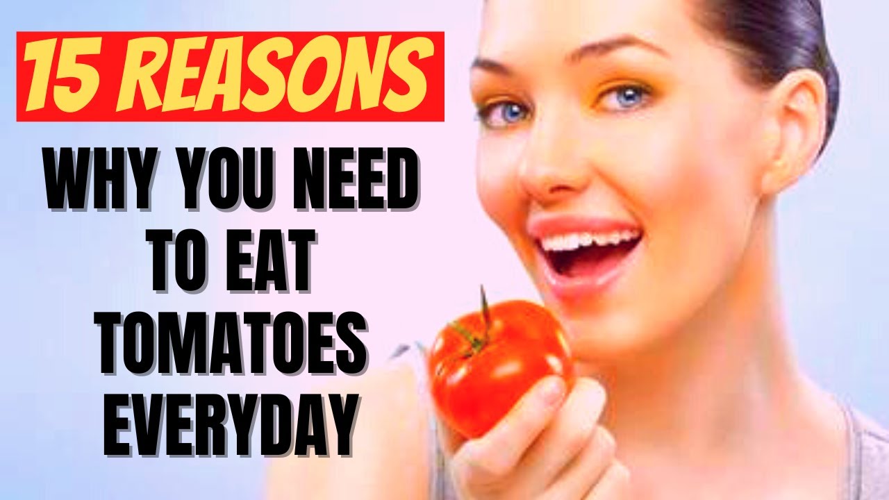 Benefits Of Tomatoes 15 Amazing Benefits Of Eating Tomatoes Youtube