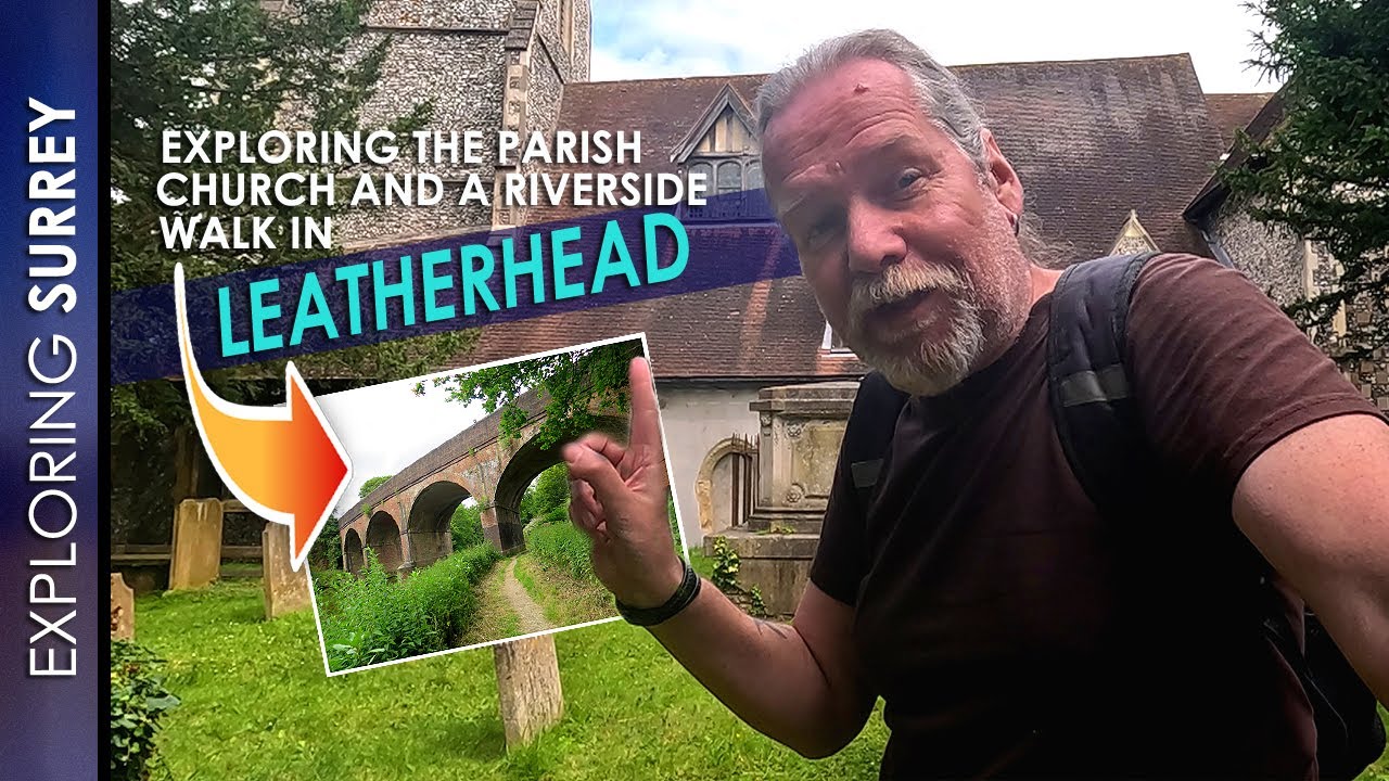 Exploring the PARISH CHURCH and a RIVERSIDE WALK in LEATHERHEAD! - YouTube